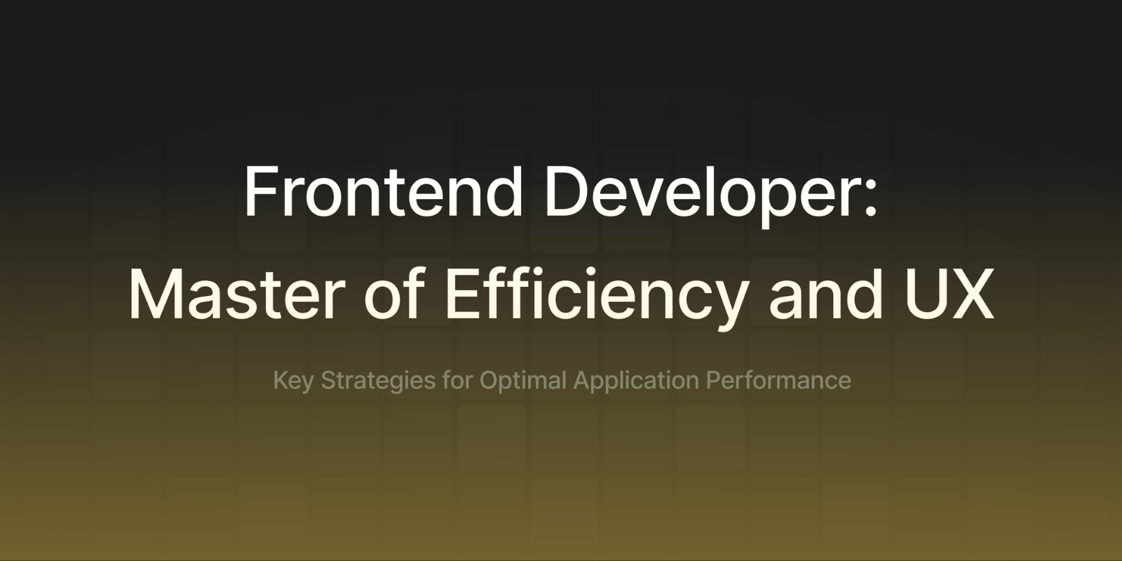 Frontend Developer: Master of Efficiency and UX — Key Strategies for Optimal Application ...